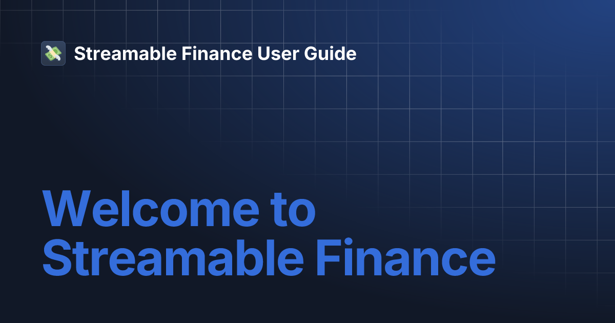 Welcome to Streamable Finance | Streamable Finance User Guide